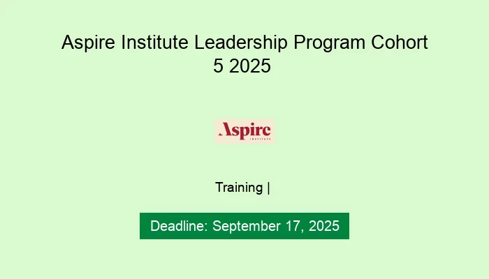 Aspire Institute Leadership Program Cohort 5 2025 | ScholarshipSet