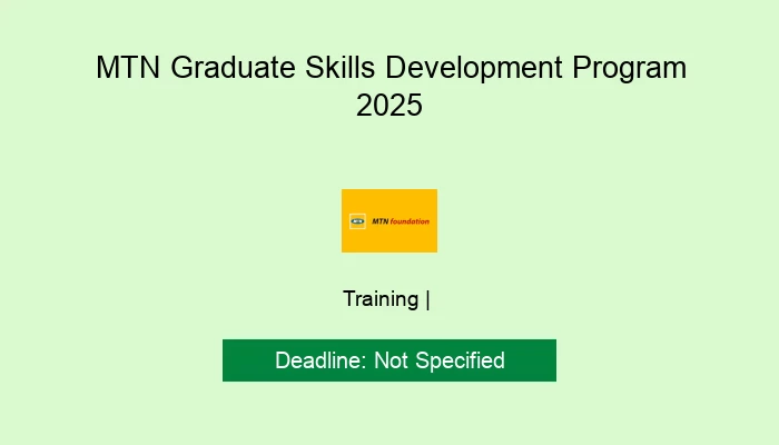 MTN Graduate Skills Development Program 2025 | ScholarshipSet