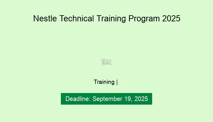 Nestle Technical Training Program 2025 | ScholarshipSet